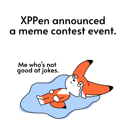 Here's my first entry for the XPPen Meme Contest. This is so me lol.